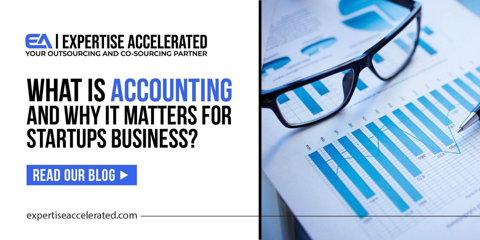 What is Accounting and Why it Matters For Startups business