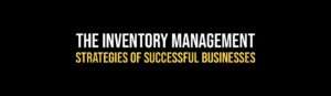 Successful Businesses and Their Inventory Management Strategies
