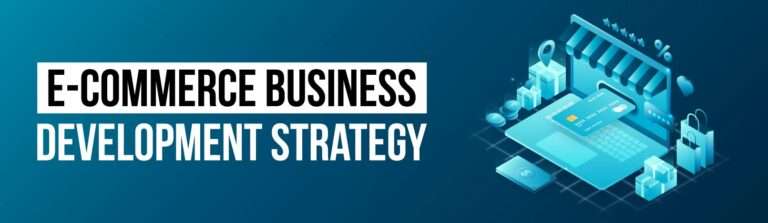 Guide to E-Commerce Business Development Strategy