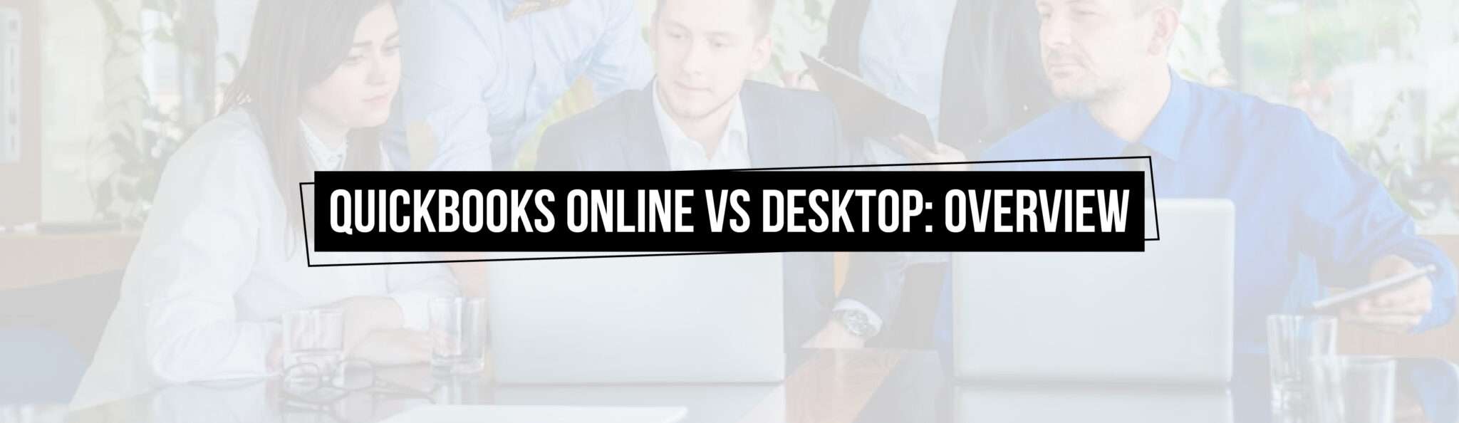 QuickBooks Online vs QuickBooks Desktop