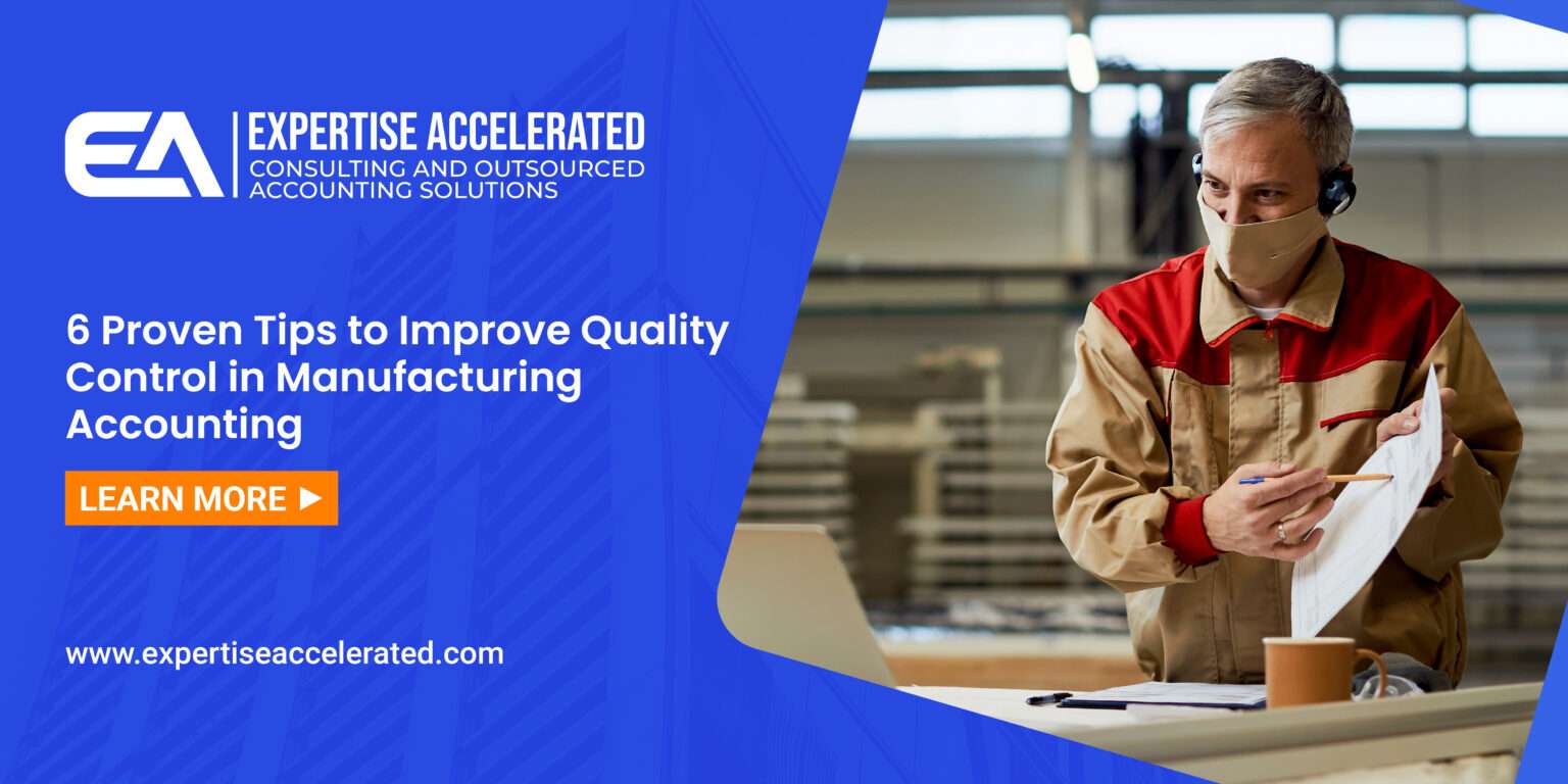 Proven Tips to Improve Quality Control in Manufacturing Accounting