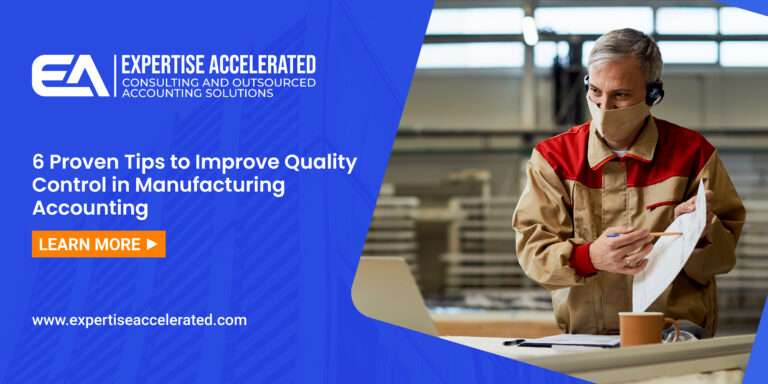 Proven Tips to Improve Quality Control in Manufacturing Accounting