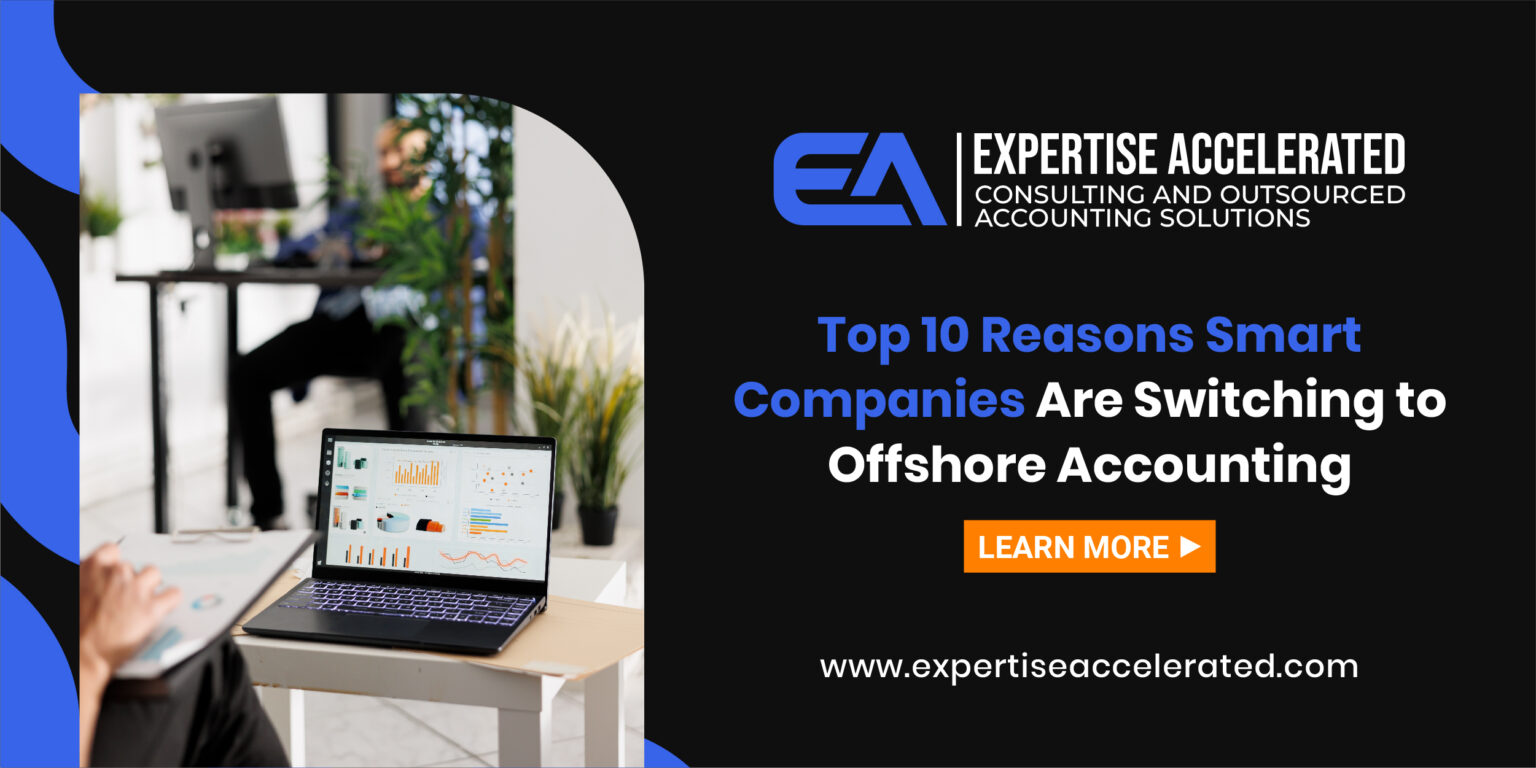 Top 10 Reasons Companies Are Switching to Offshore Accounting